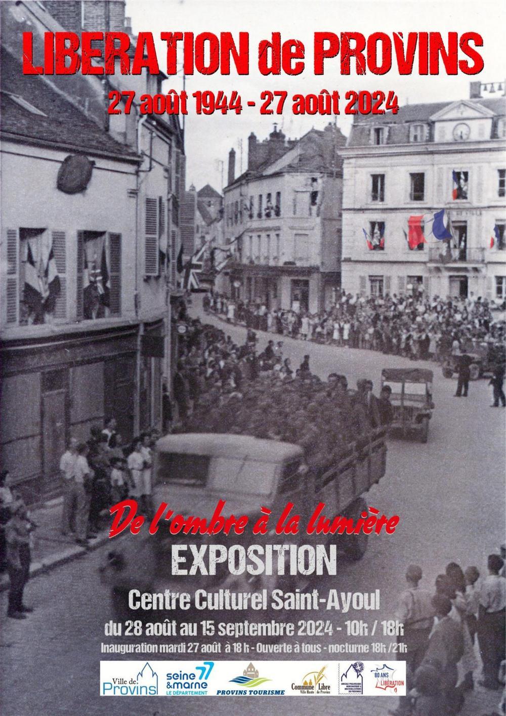 Exposition De l'ombre à la lumière, 80 ans de la Libération de Provins ... Exposition De l'ombre à la lumière, 80 ans de la Libération de Provins ...