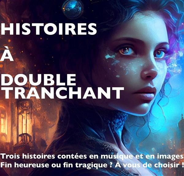Spectacle Histoires À Double Tranchant à Paris - samedi 13 mai 2023