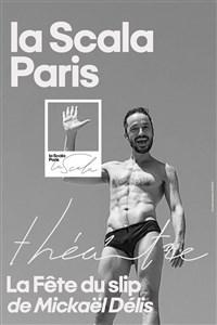 Spectacle La fête du slip ou le pipo de la puissance à Paris du 12/09 ...